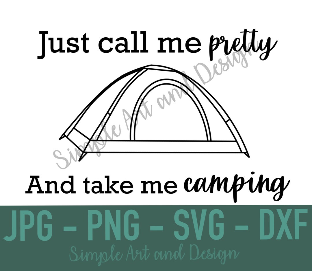 Call Me Pretty 1 | SVG | PNG | JPG | Dxf | Camping Svg | Tent Svg ...
