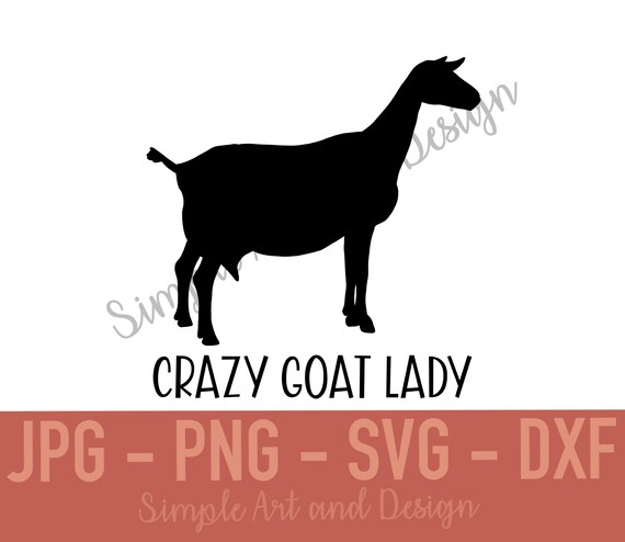 Crazy Goat Lady 2 SVG PNG JPG Dxf Dairy Goat Goat - Etsy