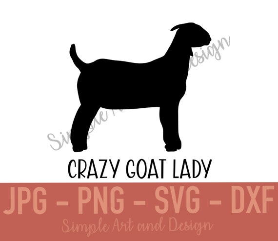Crazy Goat Lady SVG PNG JPG Dxf Meat Goat Goat Svg - Etsy