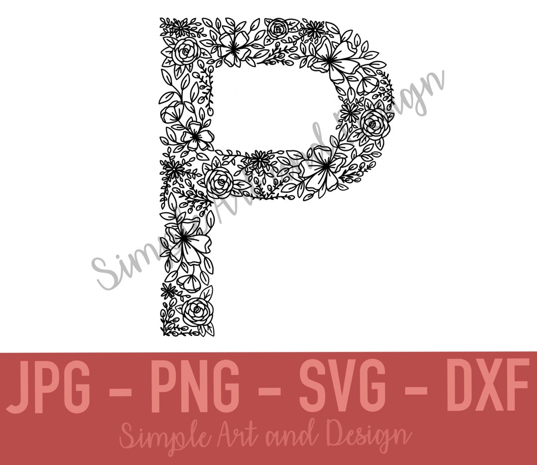 Floral Letter P | SVG | PNG | JPG | Dxf | Wall Art | Bedroom Decor ...