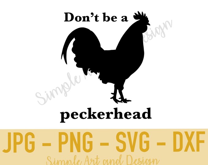 Don't Be A Peckerhead SVG JPG PNG Dxf Chicken Svg Farm Svg Farm Decor ...