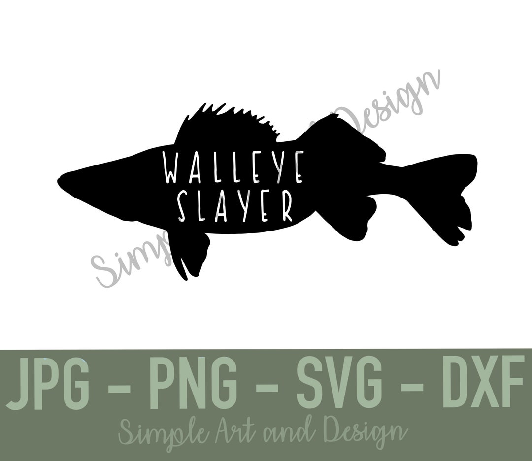 Walleye Slayer | SVG | PNG | JPG | Dxf | Fishing | Cabin | Gifts for ...