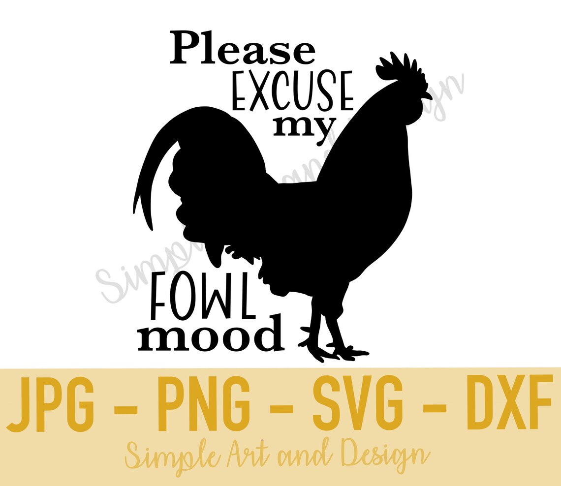Please Excuse My Fowl Mood 2 SVG PNG JPG Dxf Chicken - Etsy