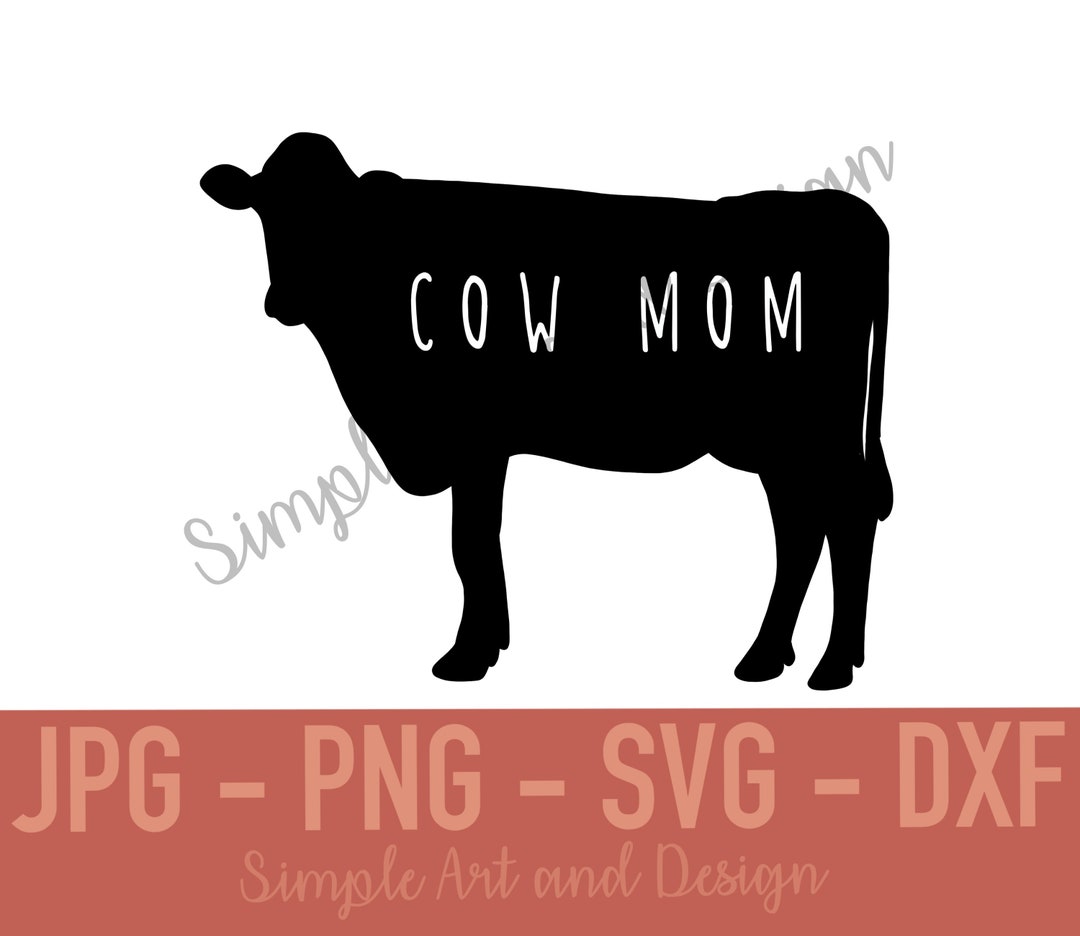 Cow Mom | SVG | PNG | JPG | Dxf | Cattle Svg | Cow Svg | Farm Quote ...