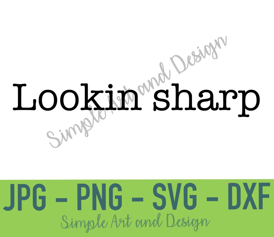 Lookin Sharp | SVG | PNG | JPG | Dxf | Funny Plant Quote | Plant Quote ...