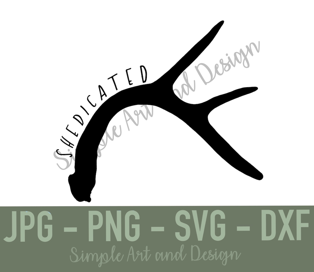 Shedicated 2 | SVG | PNG | JPG | Dxf | Hunting Svg | Antler Hunting ...