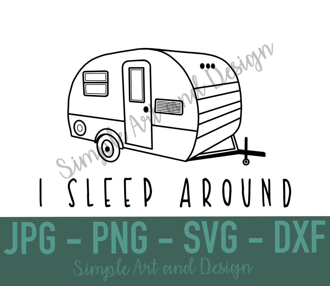 I Sleep Around | SVG | PNG | JPG | Dxf | Camping Svg | Camper Svg ...