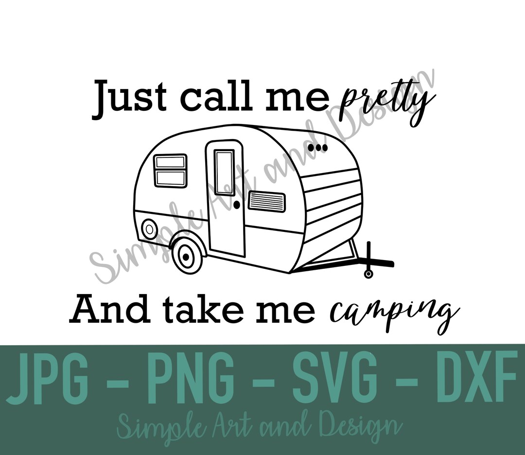 Call Me Pretty | SVG | PNG | JPG | Dxf | Camping Svg | Camper Svg ...