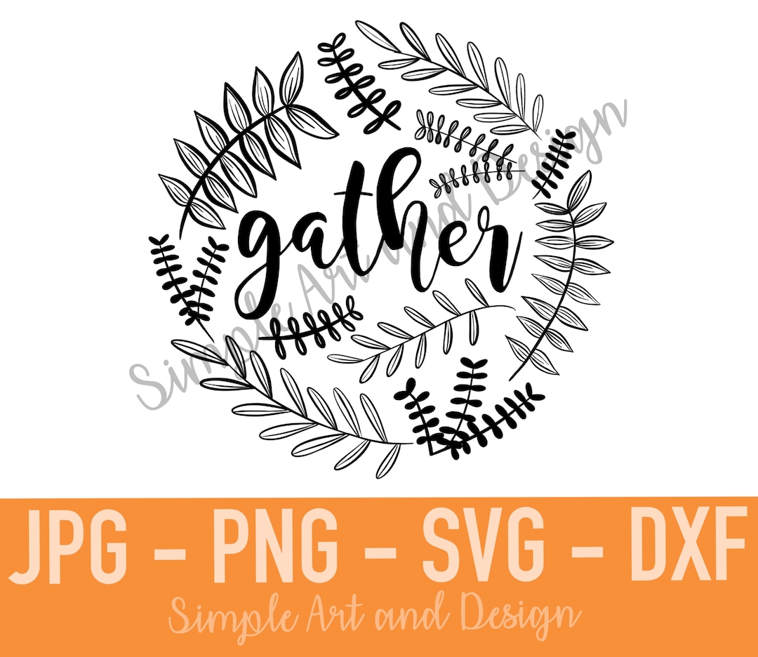 Gather Sign | SVG | PNG | DXF | Jpg | Fall Signs | Fall Decor | Cut ...