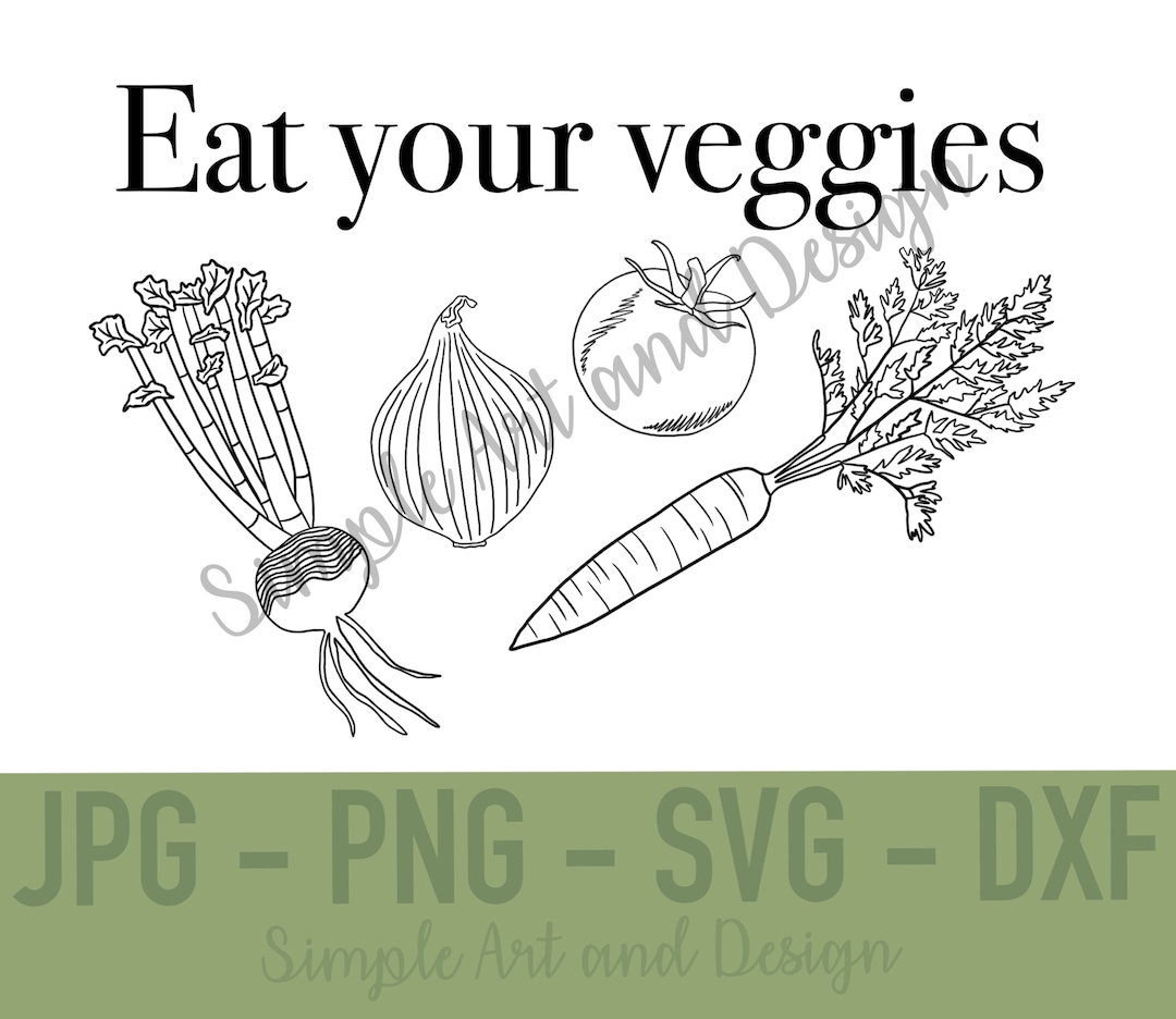 Eat Your Veggies 1 | SVG | PNG | JPG | Dxf | Veggie Svg | Funny Farm ...