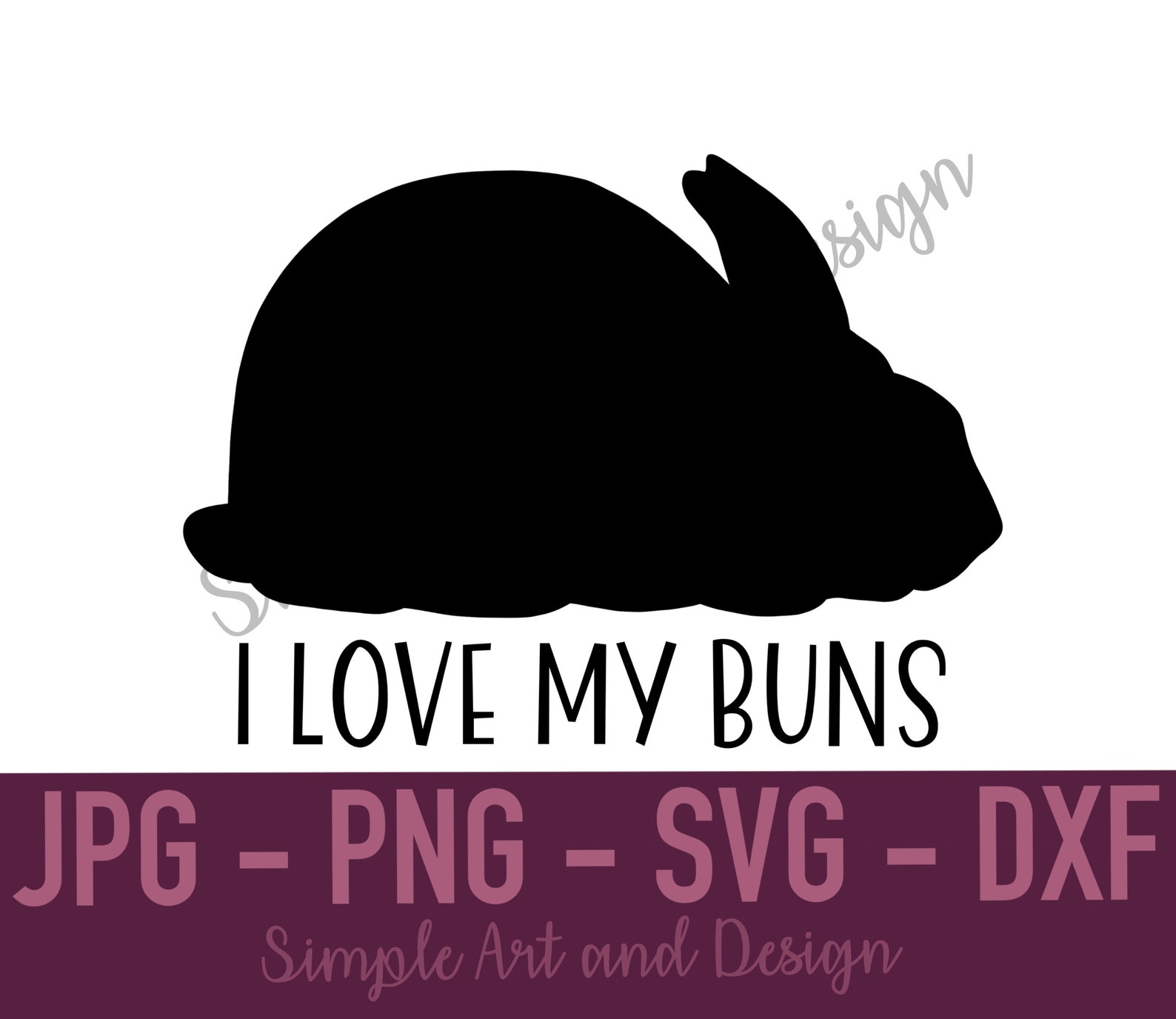 I Love My Buns | SVG | PNG | JPG | Dxf | Rabbit Svg | Pet Rabbit Svg ...