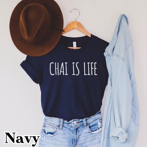 Chai is Life Shirt, Chai Lover Shirt, Chai Tea Tshirt, Chai Tea Latte ...