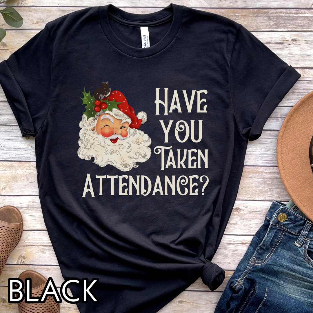Attendance Shirt, It's a Great Day to Take Attendance Tshirt, Christmas ...