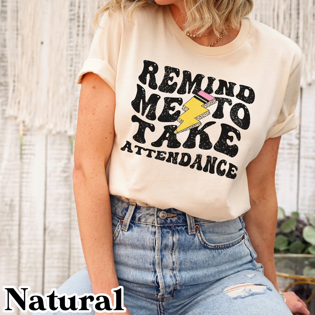 Attendance Shirt, It's a Great Day to Take Attendance Tshirt ...