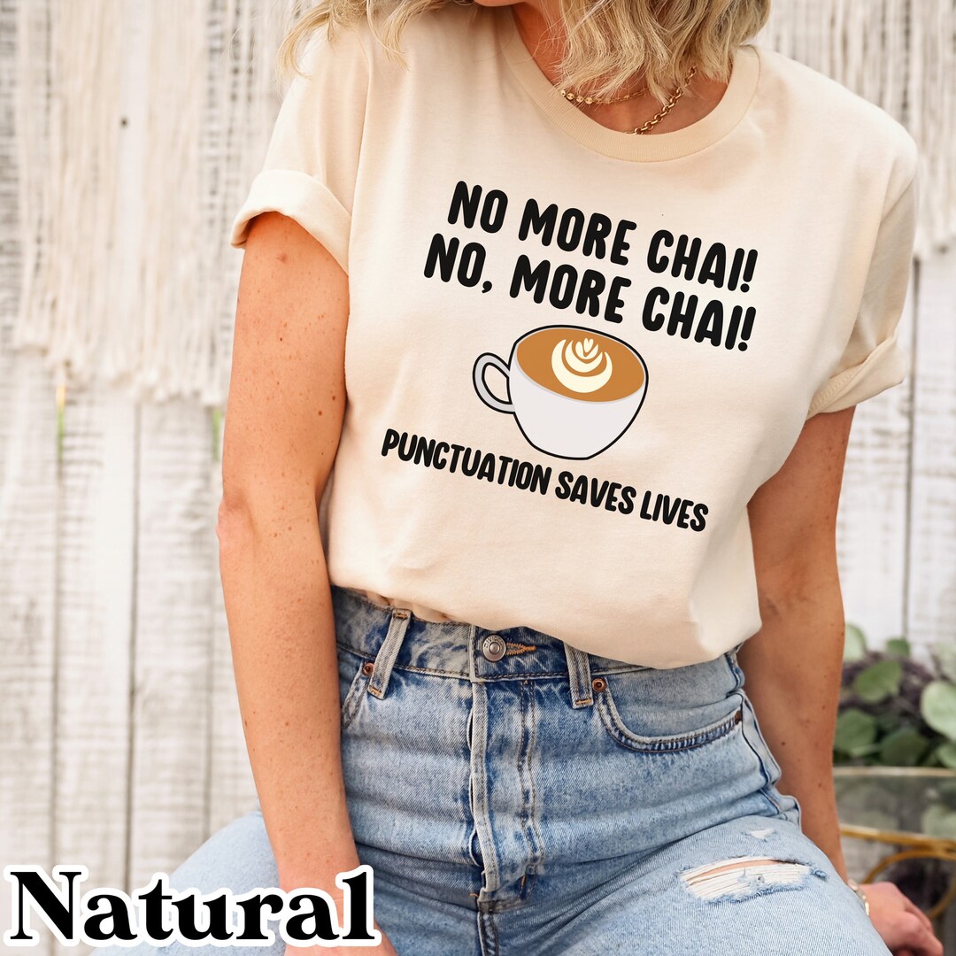 Funny Chai Lover Shirt, English Teacher Tee, Funny Grammar Matters ...