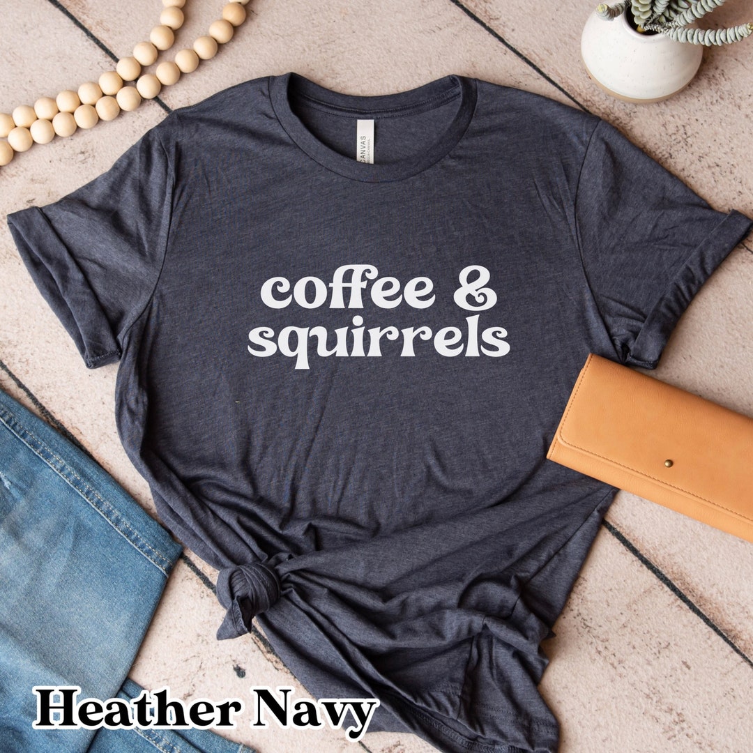 Squirrel Shirt, Retro Squirrel and Coffee Shirt, Funny Squirrel Shirt, Squirrel Lover Tshirt ...