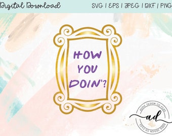 How You Doin SVG EPS DXF Friends Tv Show Svg Cricut Files - Etsy