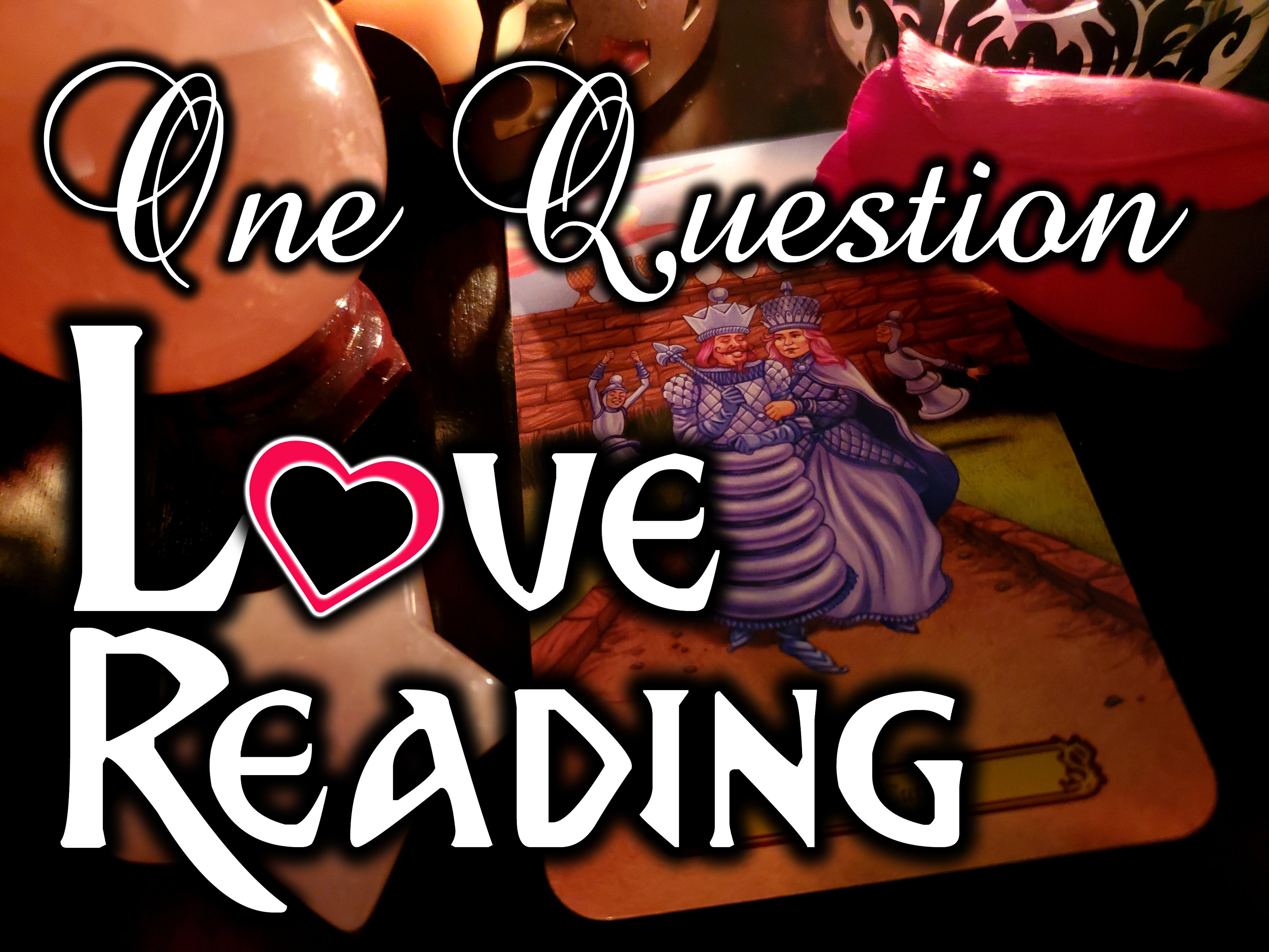 Love Reading & Relationship Reading-one Question-same Day Quick Reading ...