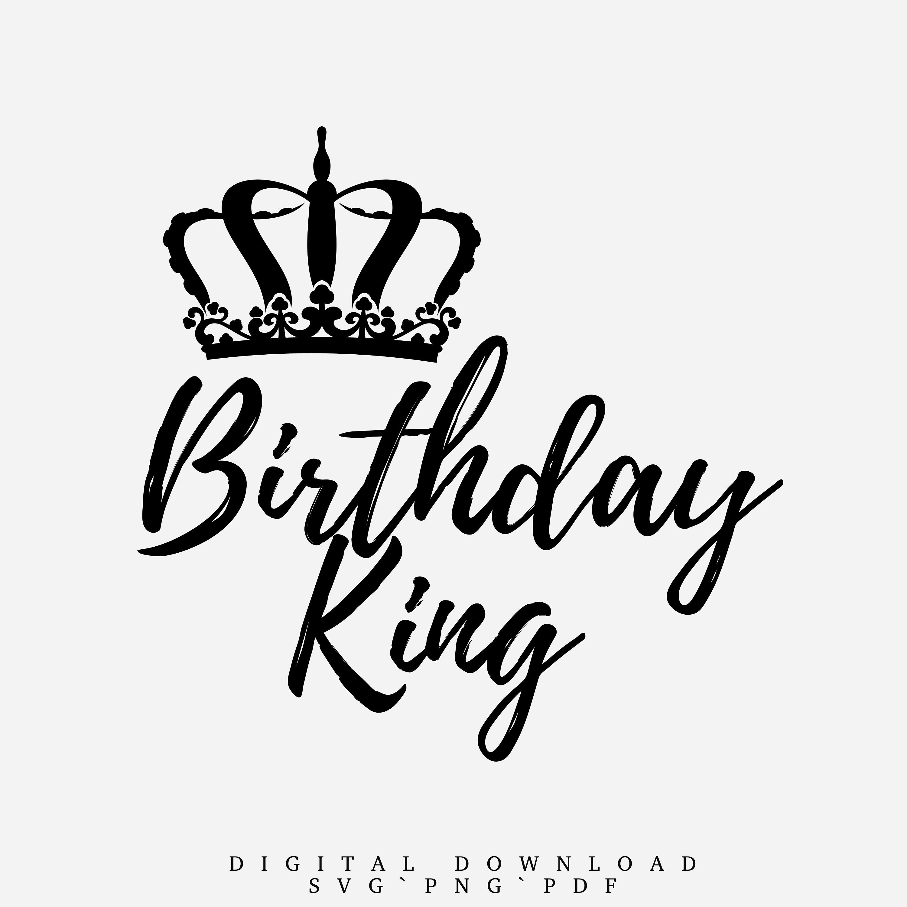 Birthday King Svg Png , SVG Files, Dad Birthday, Cutting File ...