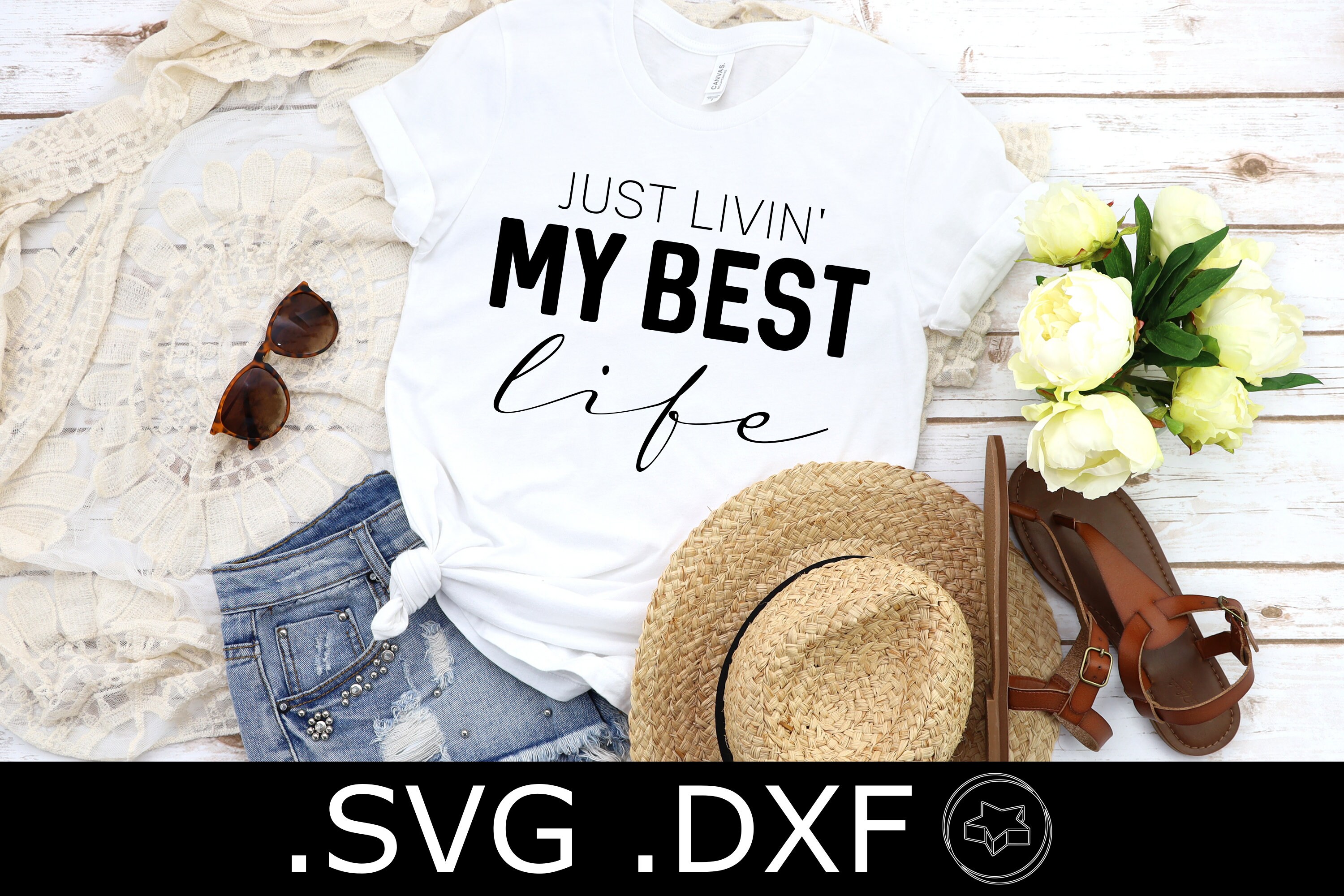 Just Livin' My Best Life SVG and DXF File | Inspirational Shirt SVG ...