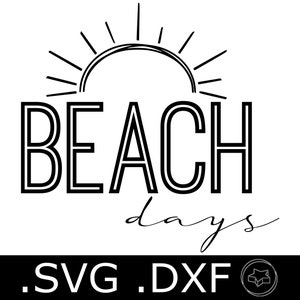 Beach Days SVG and DXF File Beach Sun SVG Summer Shirt Svg Beach Shirt ...