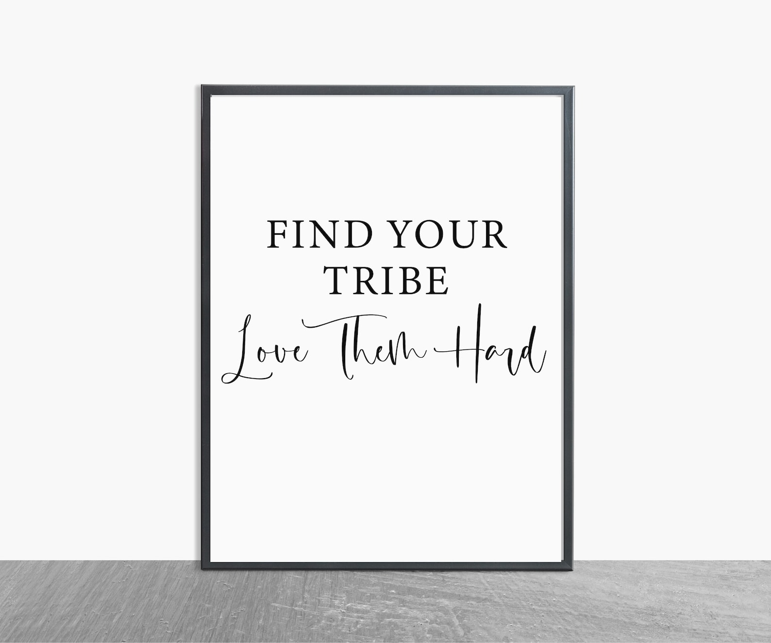 Find Your Tribe Love Them Hard Motivational Poster - Etsy