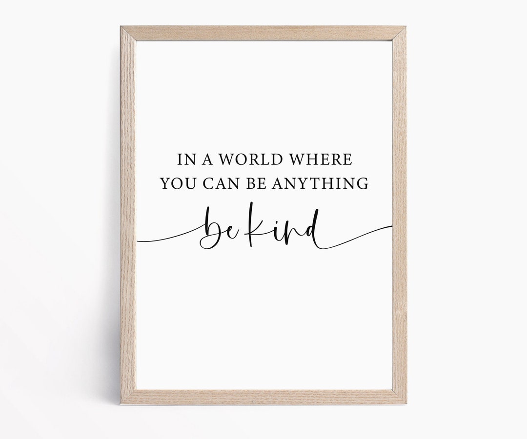 Be Kind Printable: Inspirational Quote Wall Art (digital Print) - Etsy