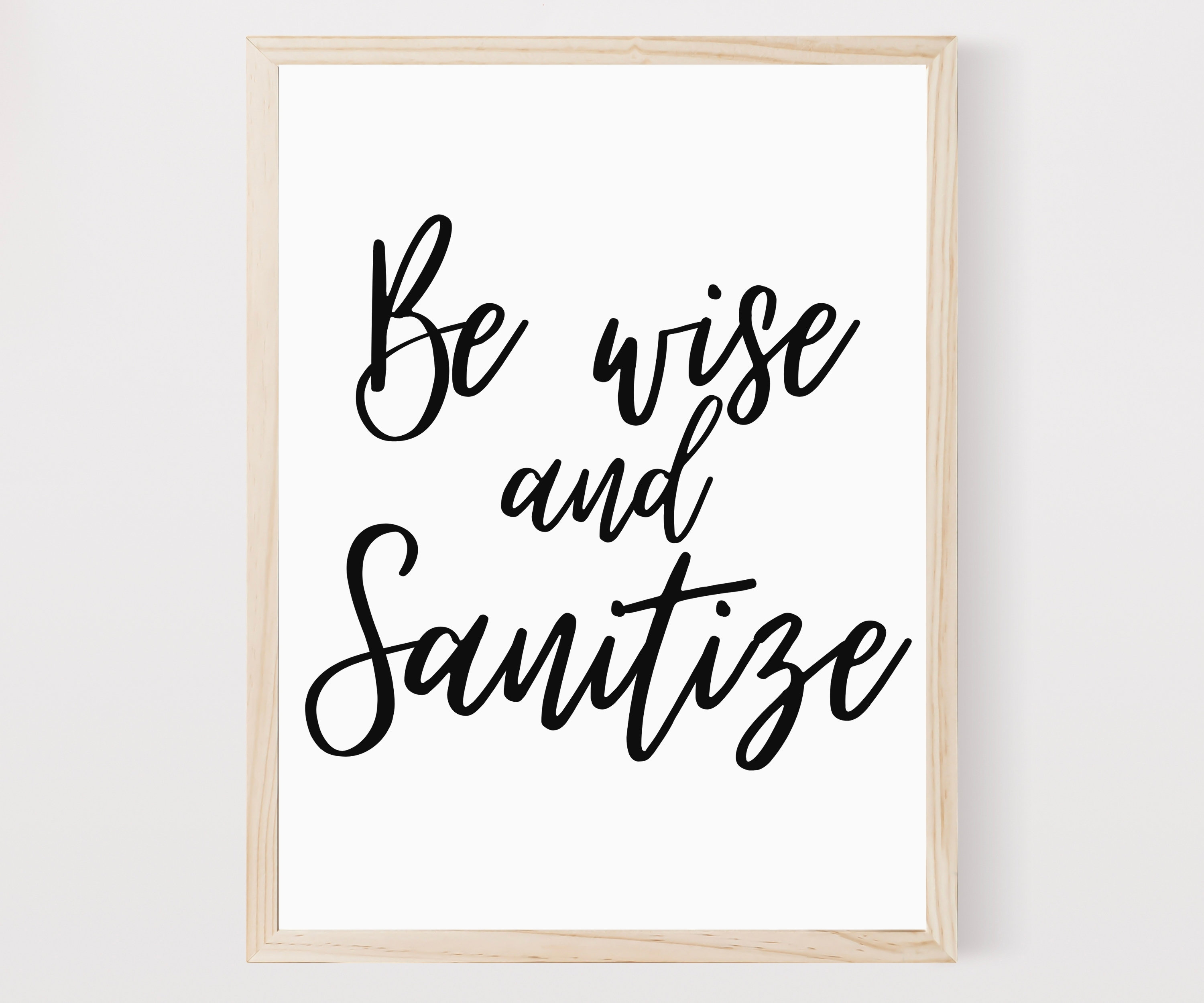 Be Wise and Sanitize Sign Printable Printable Sign Modern | Etsy