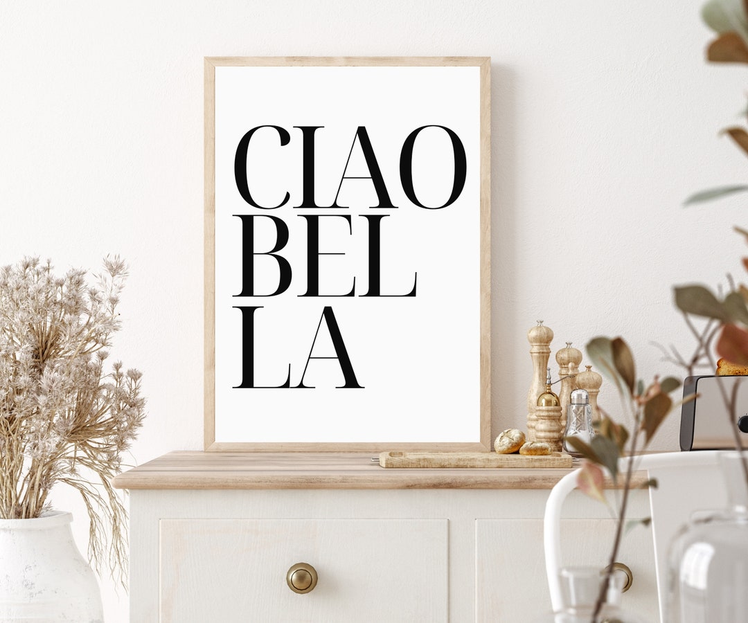 Ciao Bella Print, Inspirational Quote, Wall Art Print, Quote Print ...