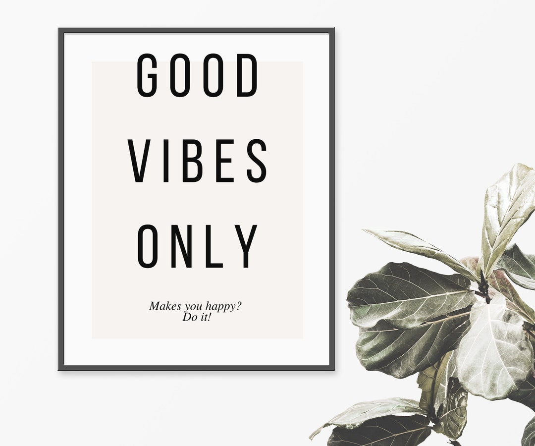 Good Vibes Only Print, Positive Poster, Inspirational Quote, Wall Art ...
