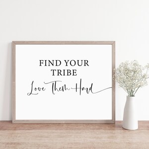Find Your Tribe Love Them Hard, Motivational Poster, Housewarming Gift ...