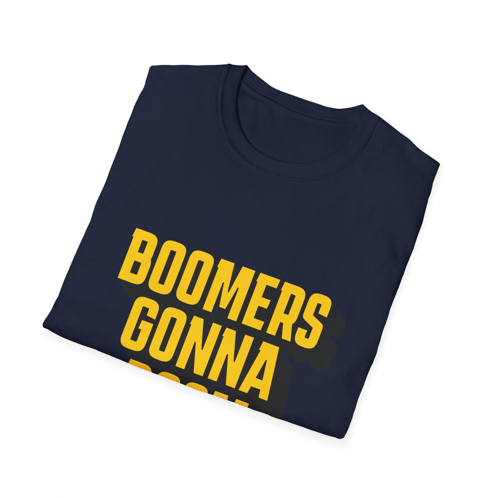 Boomers Gonna Boom Funny Fathers Day Gift Tee Unisex Softstyle T-shirt ...