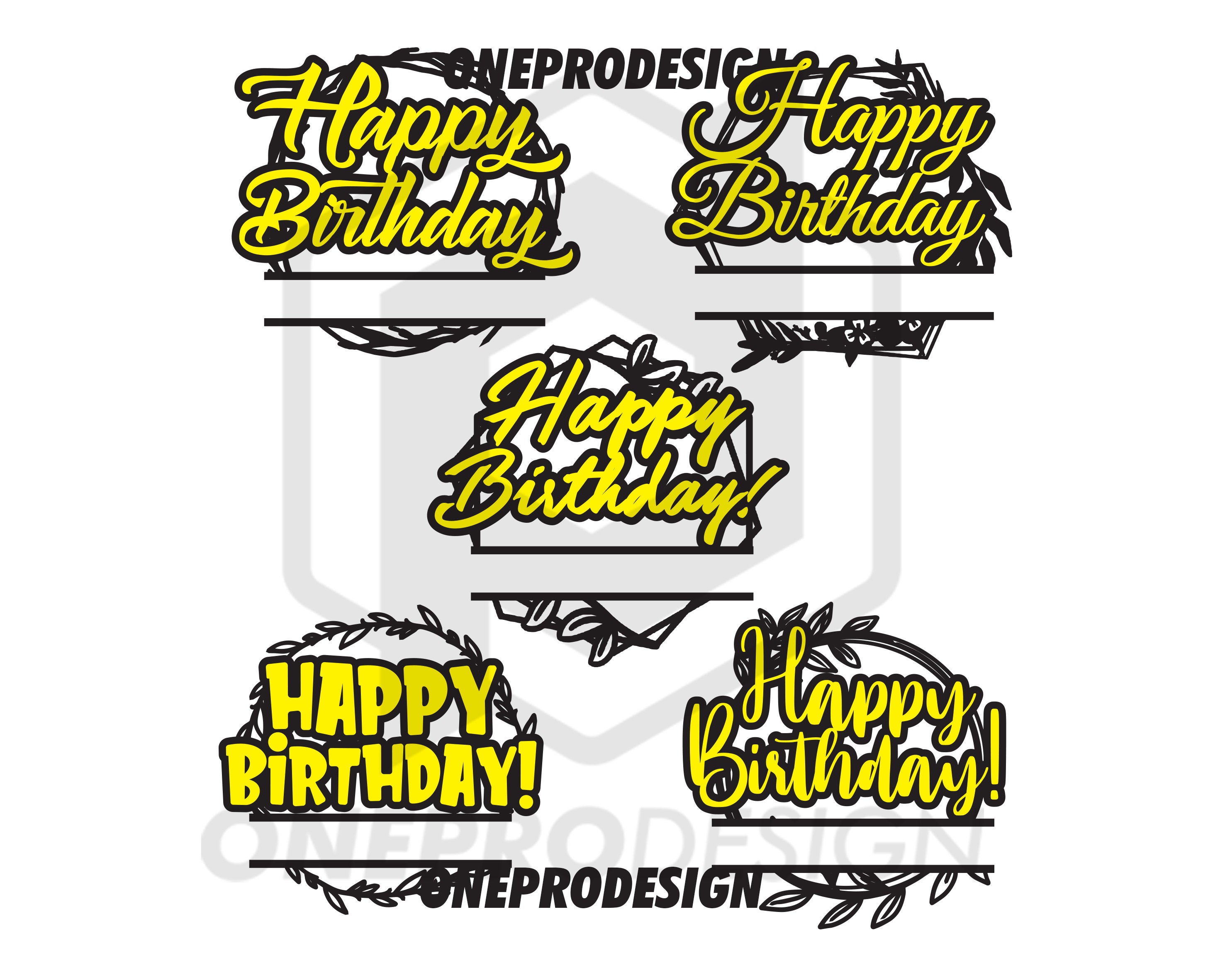 Happy Birthday Signage Split Monogram 5 Designs - Svg / Pdf / Eps / Dxf ...