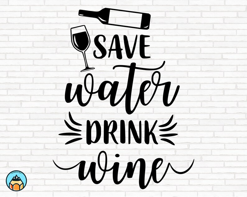 Save Water Drink Wine Svg Wine Svg Wine Quotes Svg Wine Etsy