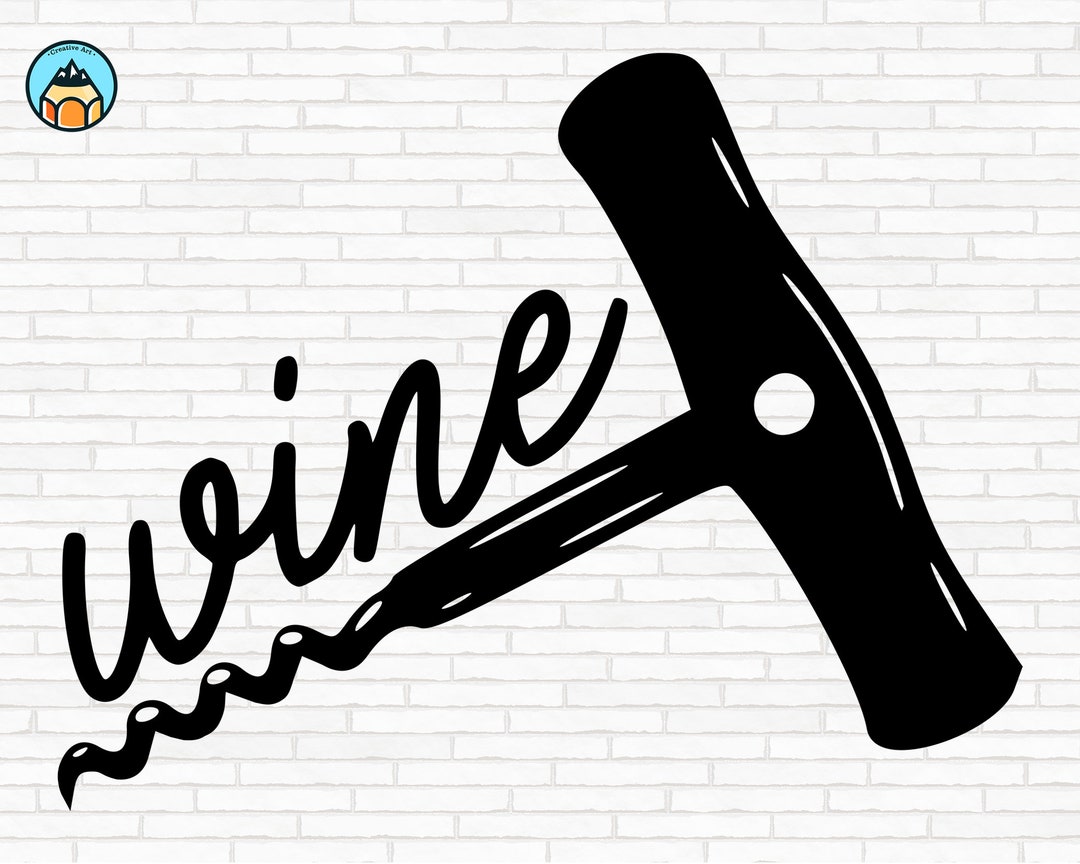 Corkscrew Wine Svg | Wine Svg | Wine Quotes Svg | Wine Sayings Svg ...