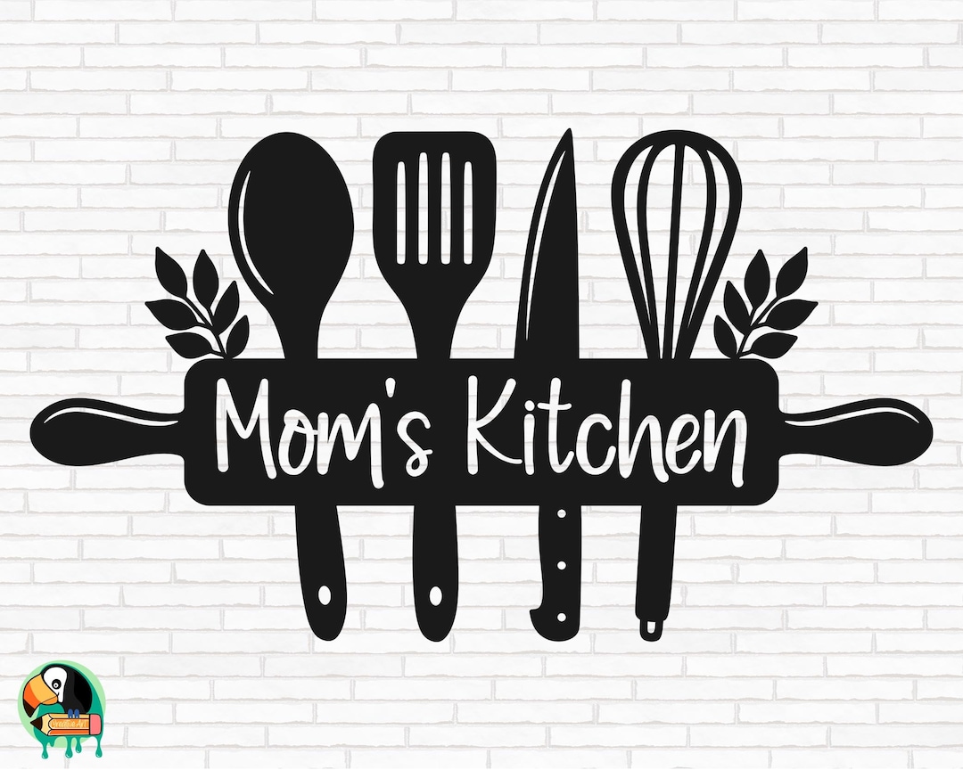 Kitchen Sign SVG, Mom's Kitchen Svg, Kitchen Utensils Svg, Kitchen Svg ...