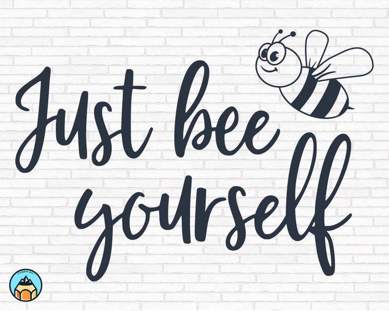 Just Bee Yourself Svg Bee Quotes Svg Bee Kind Svg - Etsy