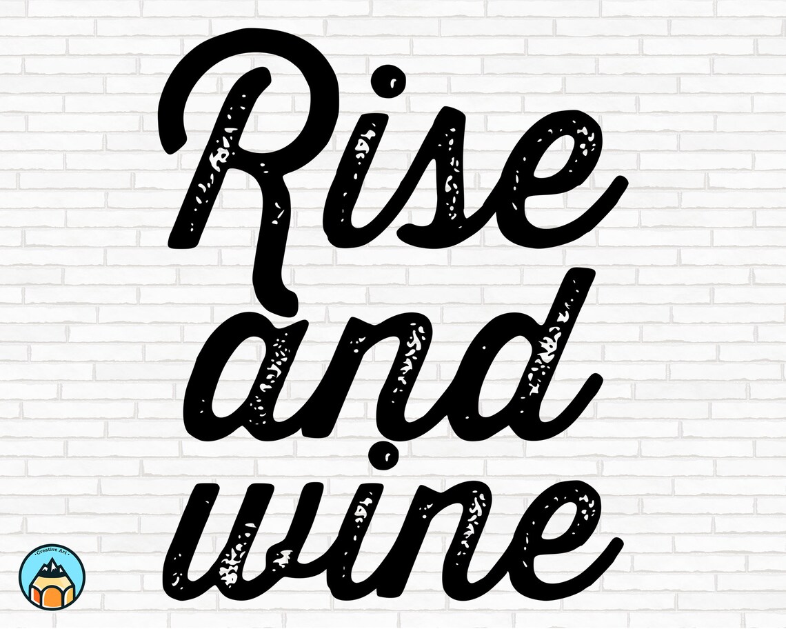 Rise and Wine Svg Wine Svg Wine Quotes Svg Wine Sayings - Etsy