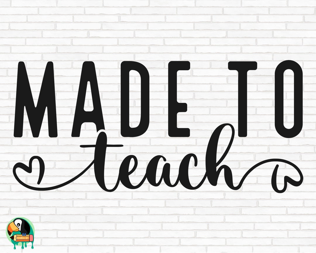 Made to Teach SVG, Teacher Svg, Best Teacher Svg, Teacher Appreciation ...