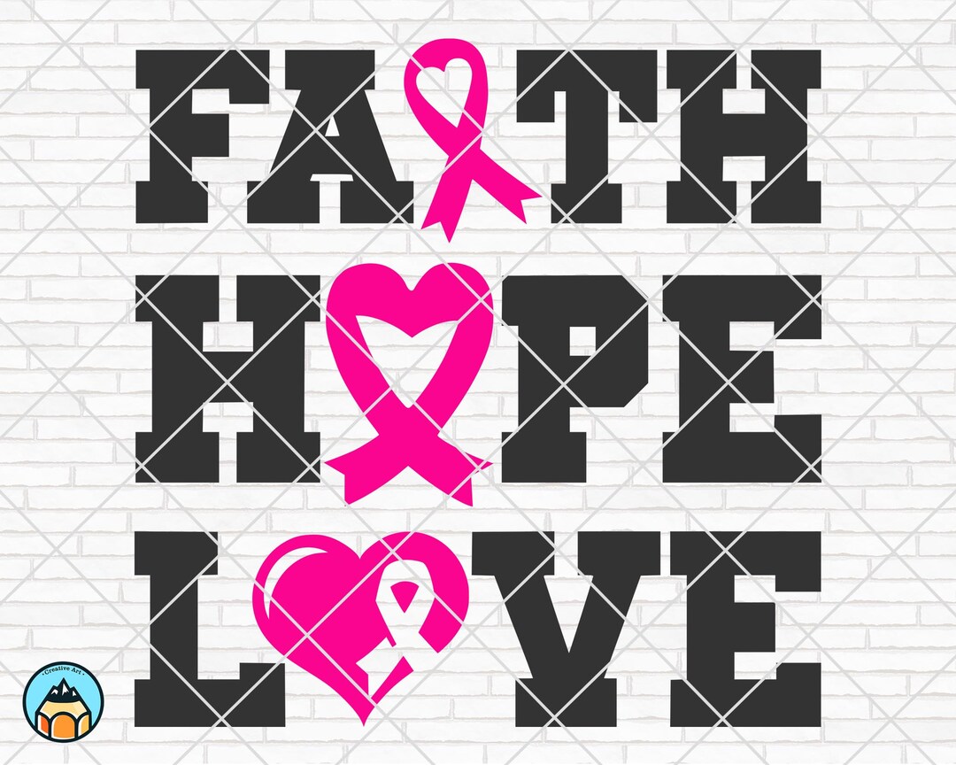 Faith Hope Love Svg, Breast Cancer Svg, Cancer Awareness Svg, Cancer ...