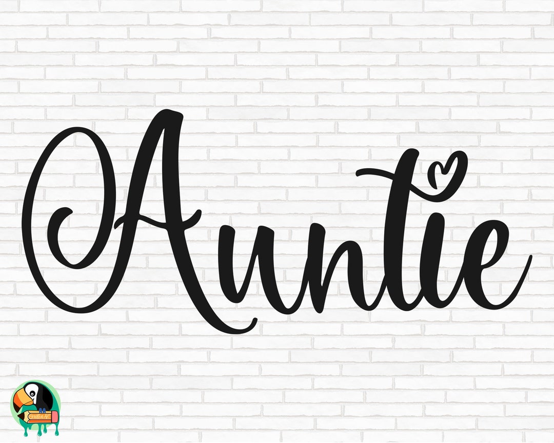 Auntie SVG, Best Auntie Svg, One Loved Auntie Svg, Aunt Svg, Auntie Cut ...