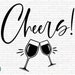 Wine Cheers Svg Wine Svg Wine Quotes Svg Wine Sayings Svg Wine Glass ...