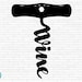 Corkscrew Wine Svg | Wine Svg | Wine Quotes Svg | Wine Sayings Svg ...