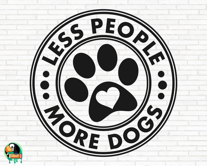 Less People More Dogs SVG Dog Quote Svg Dog Mom Svg Dog - Etsy