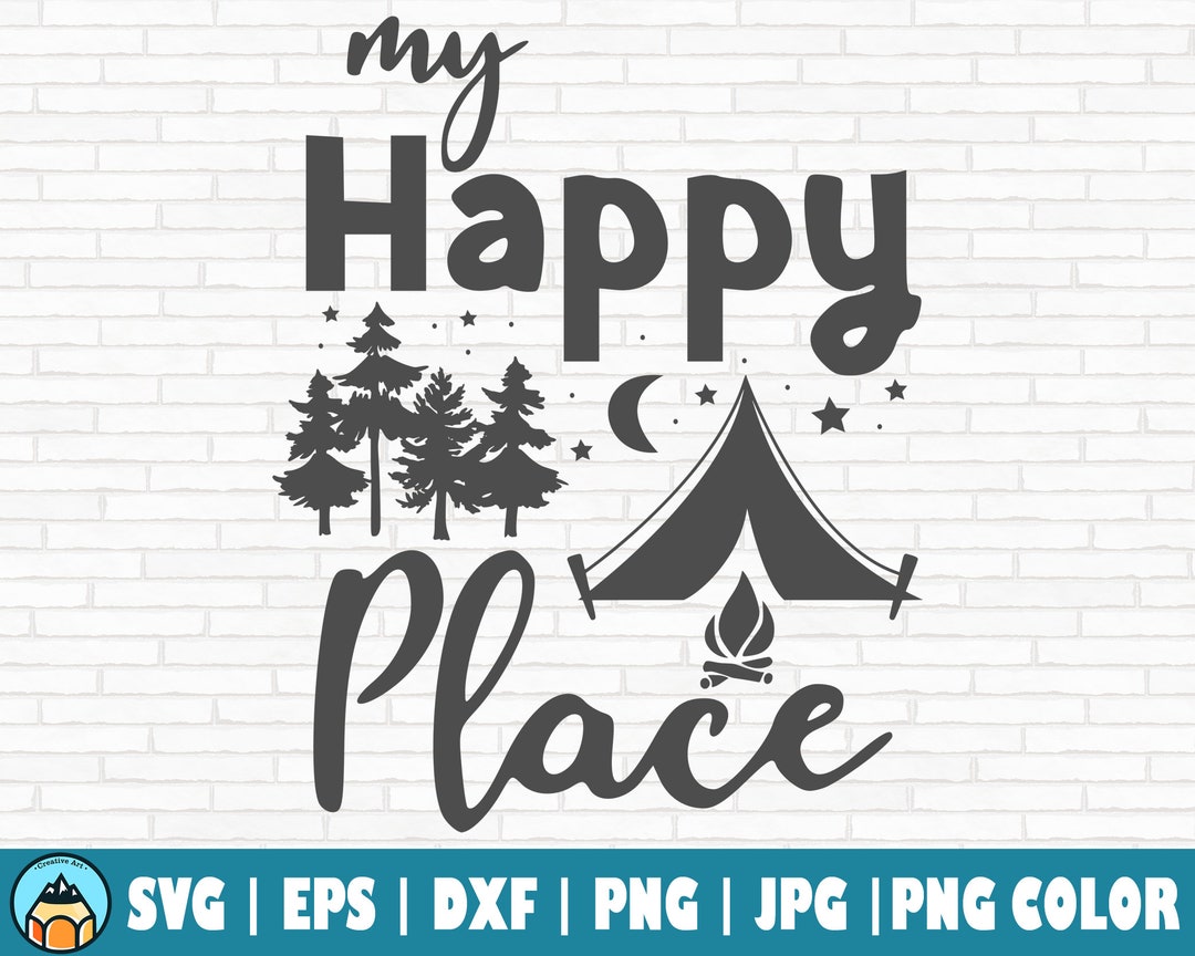 My Happy Place SVG | Cut File | Printable Vector Clip Art | Adventure ...