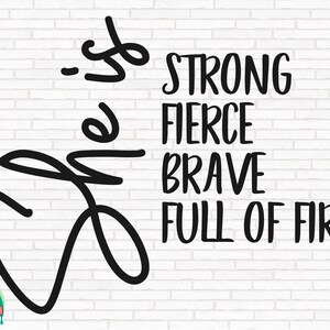 She is SVG, Feminism Svg, Strong Svg, Fierce Svg, Brave Svg, Full of ...