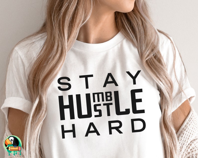 Stay Humble Hustle Hard SVG, Quote Svg, Stay Hard Svg, Humble Hustle ...