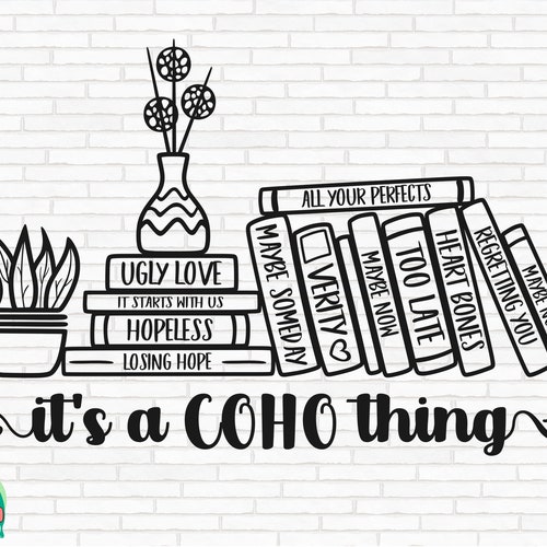 It's a COHO Thing SVG Colleen Hoover Svg Hoover Books - Etsy