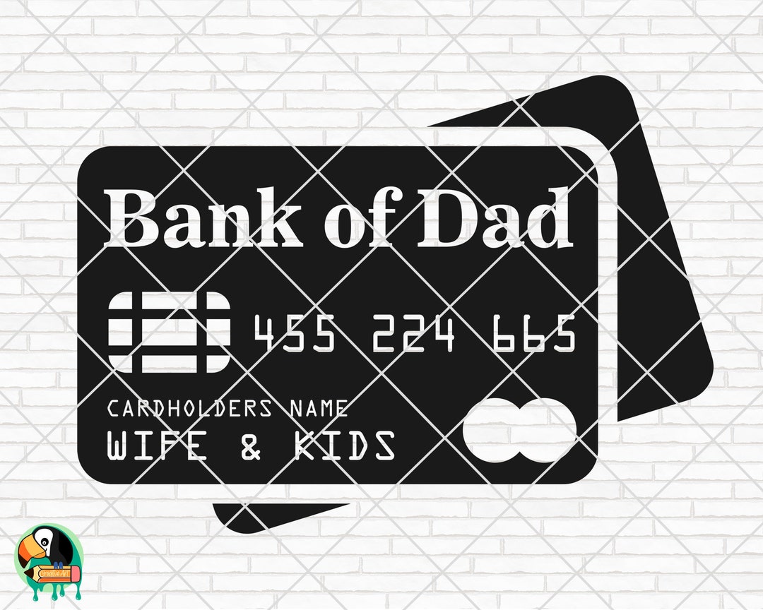 Bank of Dad SVG, Father's Day Svg, Bank of Dad Design for Shirts, Bank ...