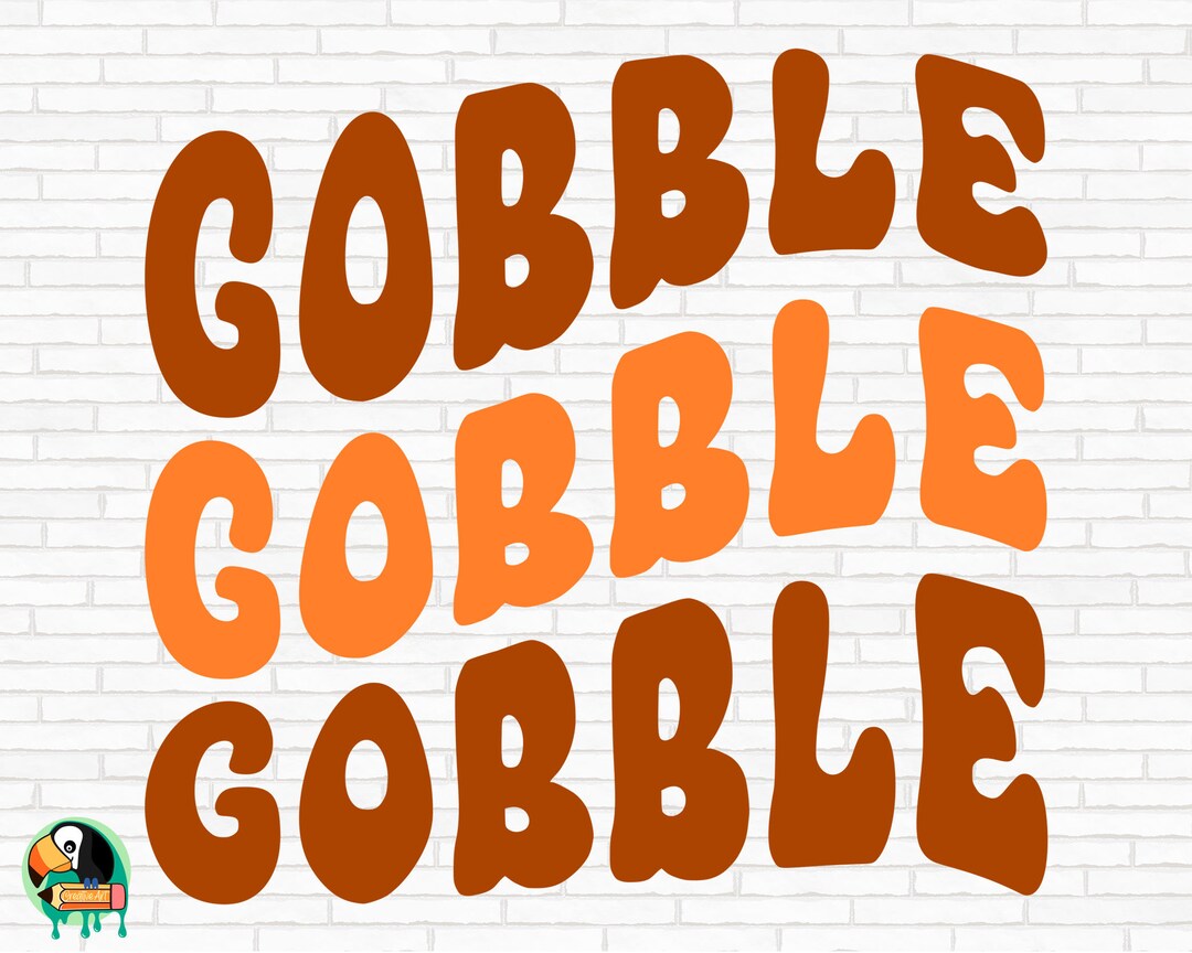 Gobble Gobble Gobble SVG, Thanksgiving Svg, Gobble Y'all Svg, Give ...